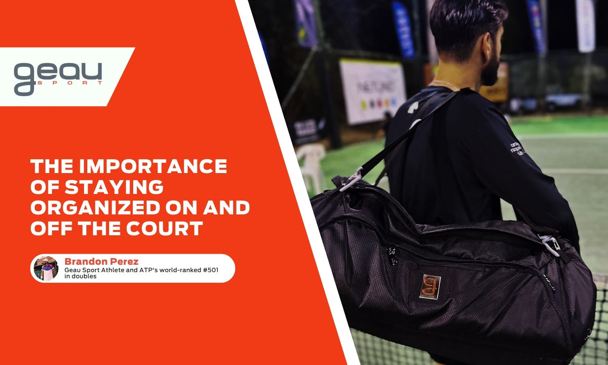Stay Organized: Boost Tennis Performance – Geau Sport