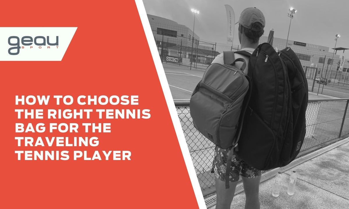 How to choose the perfect tennis bag for traveling tennis players ...